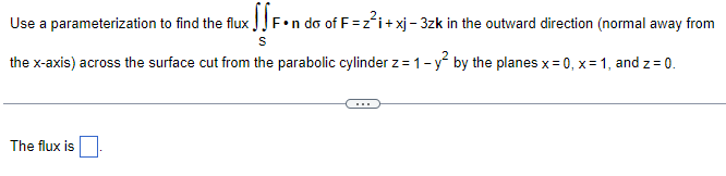 Solved Use a parameterization to find the flux ∬SF⋅ndσ of | Chegg.com