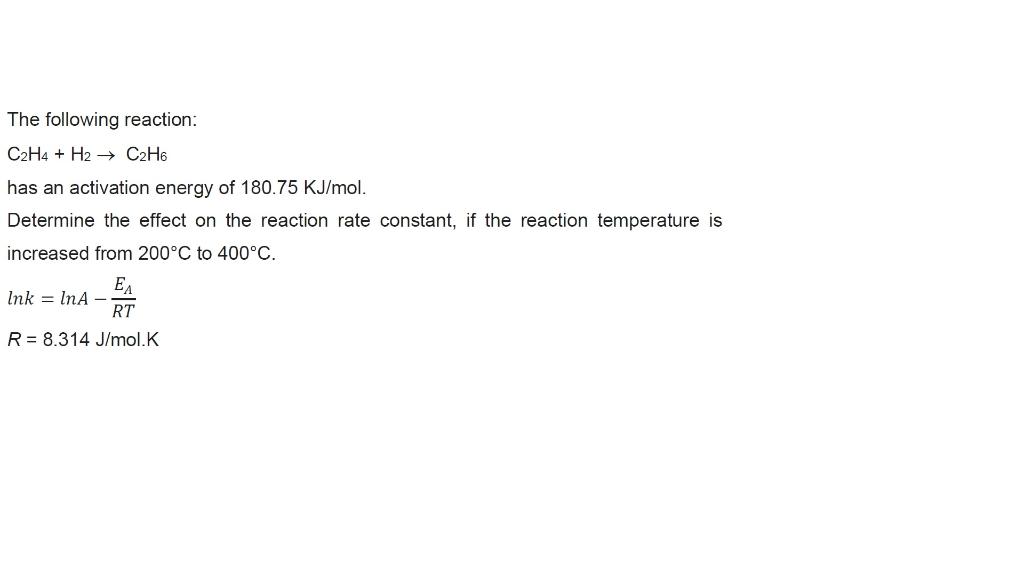 Solved The following reaction: C2H4 + H2 → C2H6 has an | Chegg.com