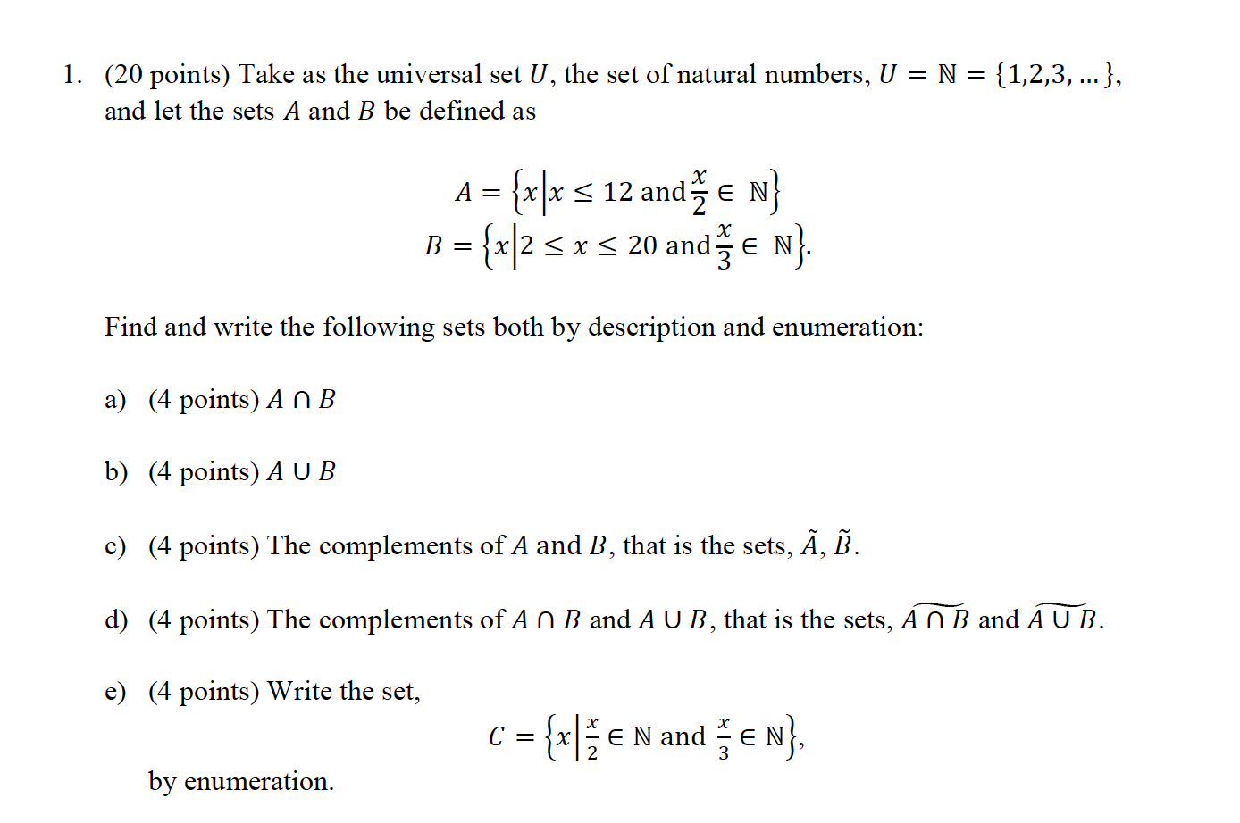 Solved (20 points) Take as the universal set U, the set of | Chegg.com