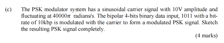 Solved (c) The PSK modulator system has a sinusoidal carrier | Chegg.com