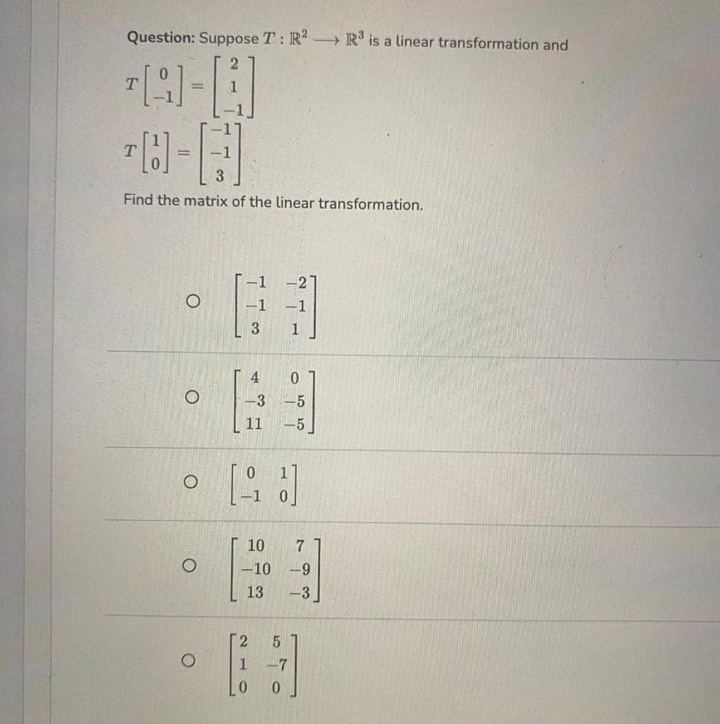 Solved Question: Suppose T: R2 R3 is a linear transformation | Chegg.com