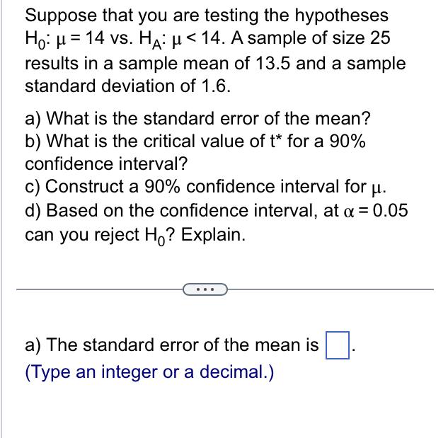 Solved Suppose that you are testing the hypotheses H0:μ=14 | Chegg.com