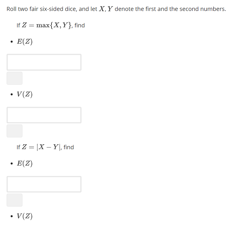 Solved Roll two fair six-sided dice, and let X, Y denote the | Chegg.com