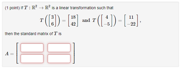 Solved (1 ﻿point) ﻿If T:R2→R2 ﻿is a linear transformation | Chegg.com