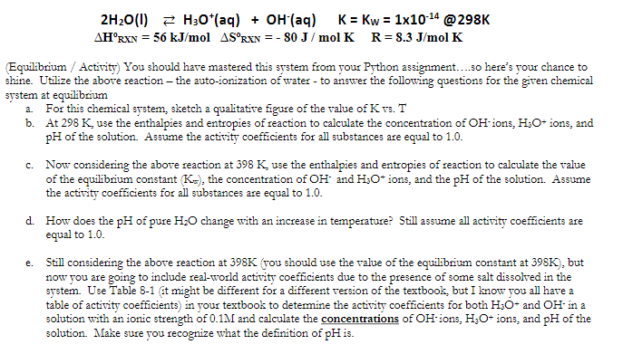 Solved 2H2O(I)H3O+(aq)+OH−(aq)K=KW=1×10−14@298 KΔH∘RXN=56 | Chegg.com