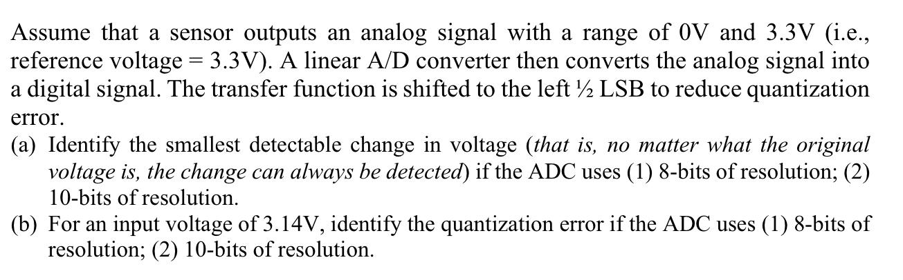 Solved Assume that a sensor outputs an analog signal with a | Chegg.com