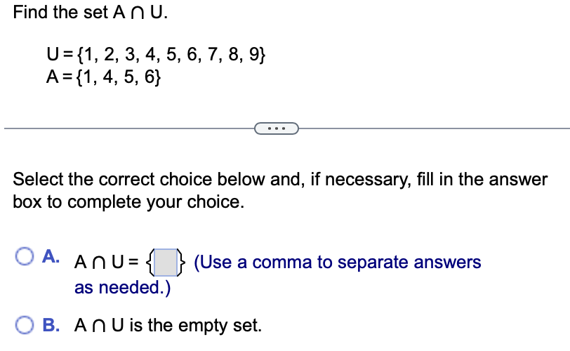 Solved Find the set A∩U. U={1,2,3,4,5,6,7,8,9}A={1,4,5,6} | Chegg.com