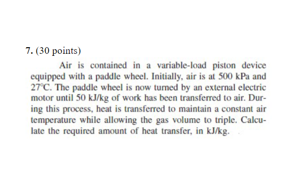 7. (30 points) Air is contained in a variable-load | Chegg.com