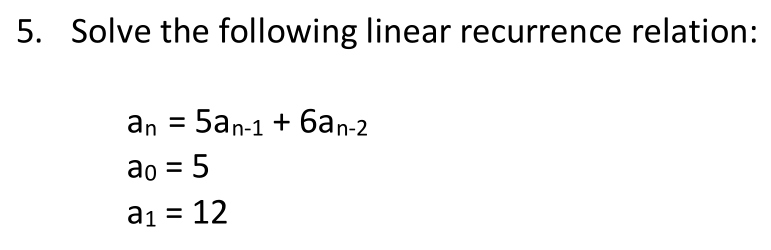 Solved 5. Solve the following linear recurrence relation: an | Chegg.com