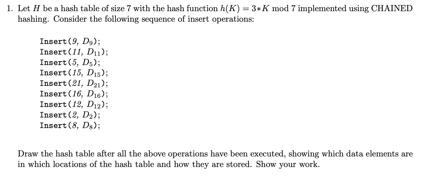 Solved 1. Let H be a hash table of size 7 with the hash | Chegg.com