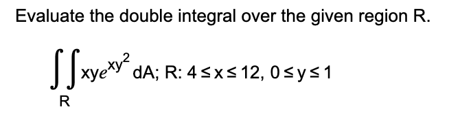 Solved Evaluate the double integral over the given region | Chegg.com