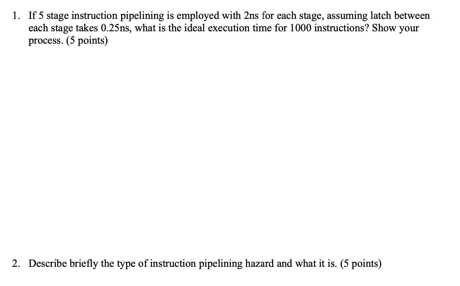 Solved 1. If 5 stage instruction pipelining is employed with | Chegg.com