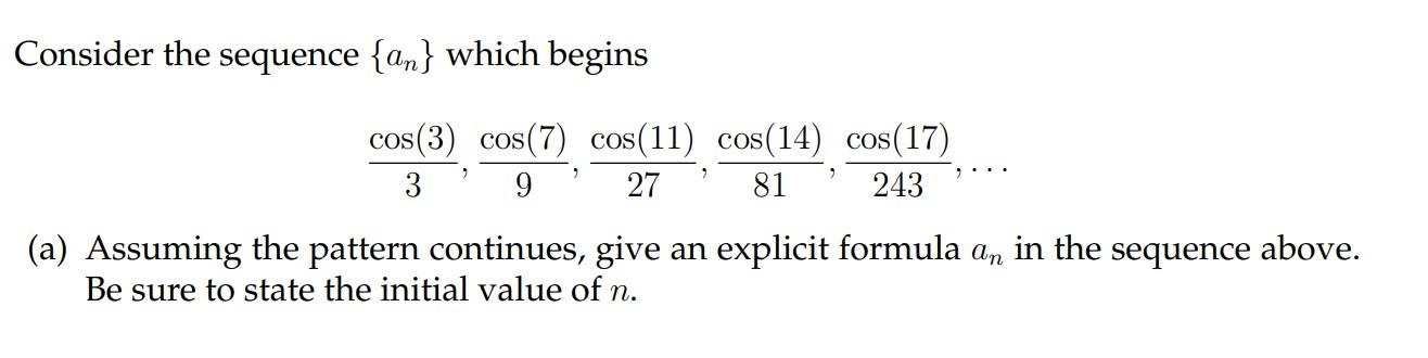 Solved Consider the sequence {an} which begins cos(3) cos(7) | Chegg.com