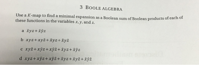Solved 3 Boole Algebra Use A K Map To Find A Minimal