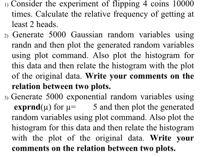 Solved ) Consider the experiment of flipping 4 coins 10000 | Chegg.com