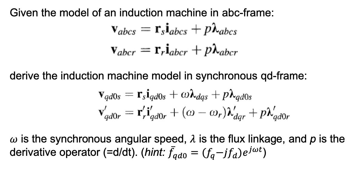 Solved Given the model of an induction machine in abc-frame: | Chegg.com