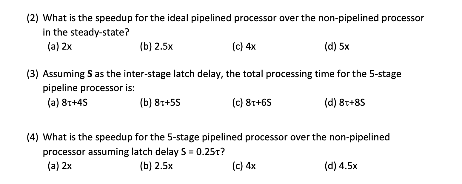 (2) What is the speedup for the ideal pipelined | Chegg.com