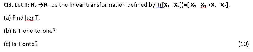 Solved Q3. Let T: R2 R3 be the linear transformation defined | Chegg.com