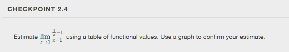 Solved Estimate limx→1x−1x1−1 using a table of functional | Chegg.com