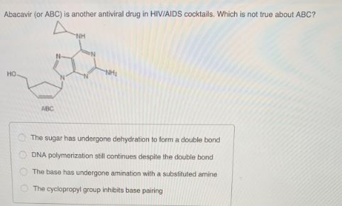 Solved Abacavir (or ABC) is another antiviral drug in | Chegg.com