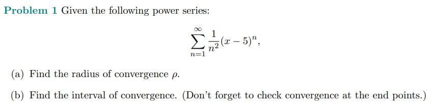 Solved Problem 1 Given the following power series: | Chegg.com