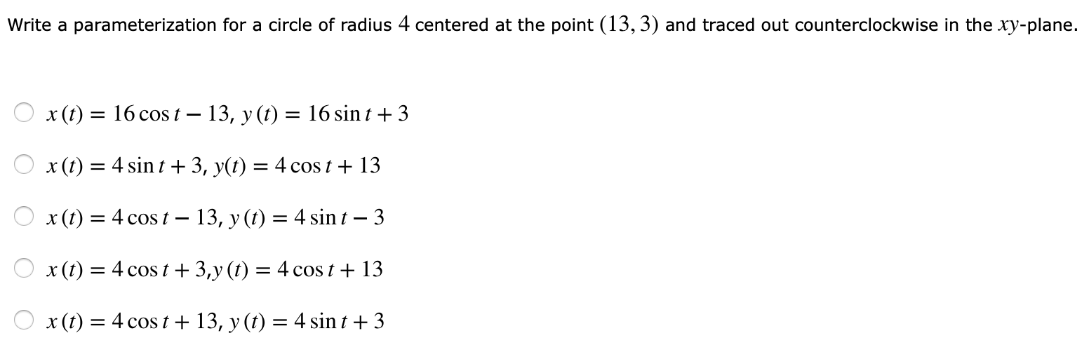 Solved Write a parameterization for a circle of radius 4 | Chegg.com