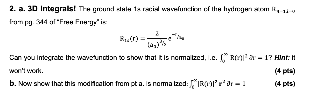 Solved 2. a. 3D Integrals! The ground state 1s radial | Chegg.com