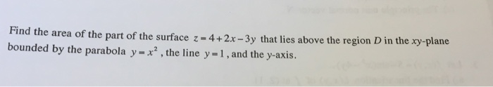 Solved Find The Area Of The Part Of The Surface Z 4 2x 3y