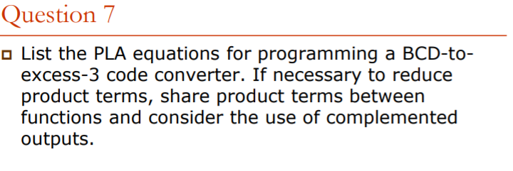 Solved Question 7 List the PLA equations for programming a | Chegg.com