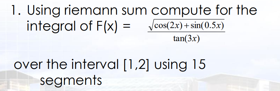 Solved 1. Using riemann sum compute for the integral of Flx) | Chegg.com