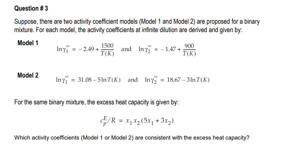 Solved Suppose, there are two activity coefficient models | Chegg.com