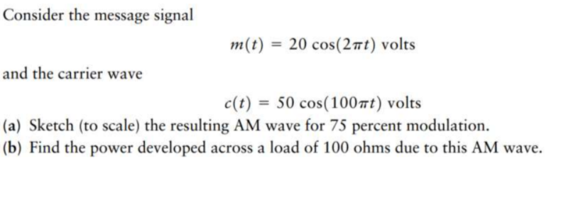 Solved Consider the message signal m(t) = 20 cos(2 tt) volts | Chegg.com