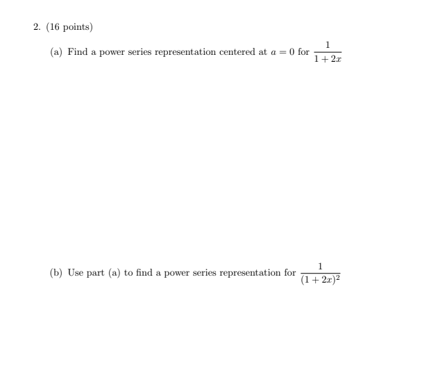 Solved (a) Find a power series representation centered at | Chegg.com