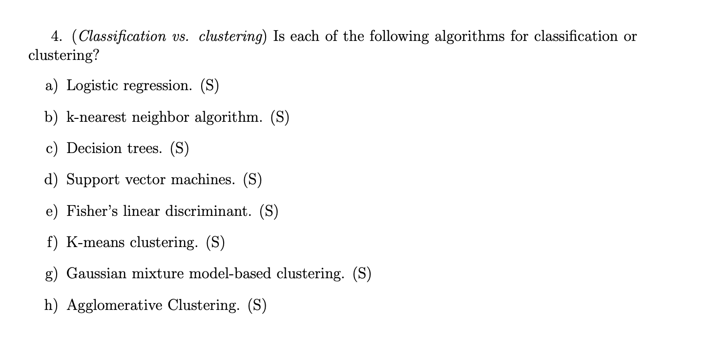 Solved 4. (Classification vs. clustering) Is each of the | Chegg.com