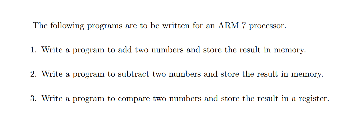 Solved The following programs are to be written for an ARM 7 | Chegg.com