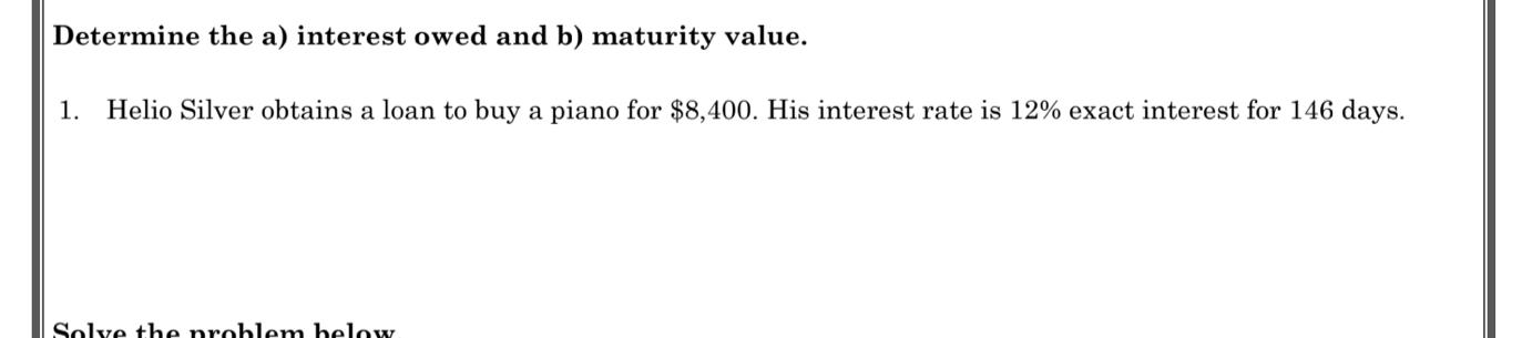Solved Determine the a) interest owed and b) maturity value. | Chegg.com