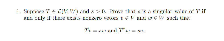 Solved Suppose TinL(V,W) ﻿and s>0. ﻿Prove that s is ﻿a | Chegg.com