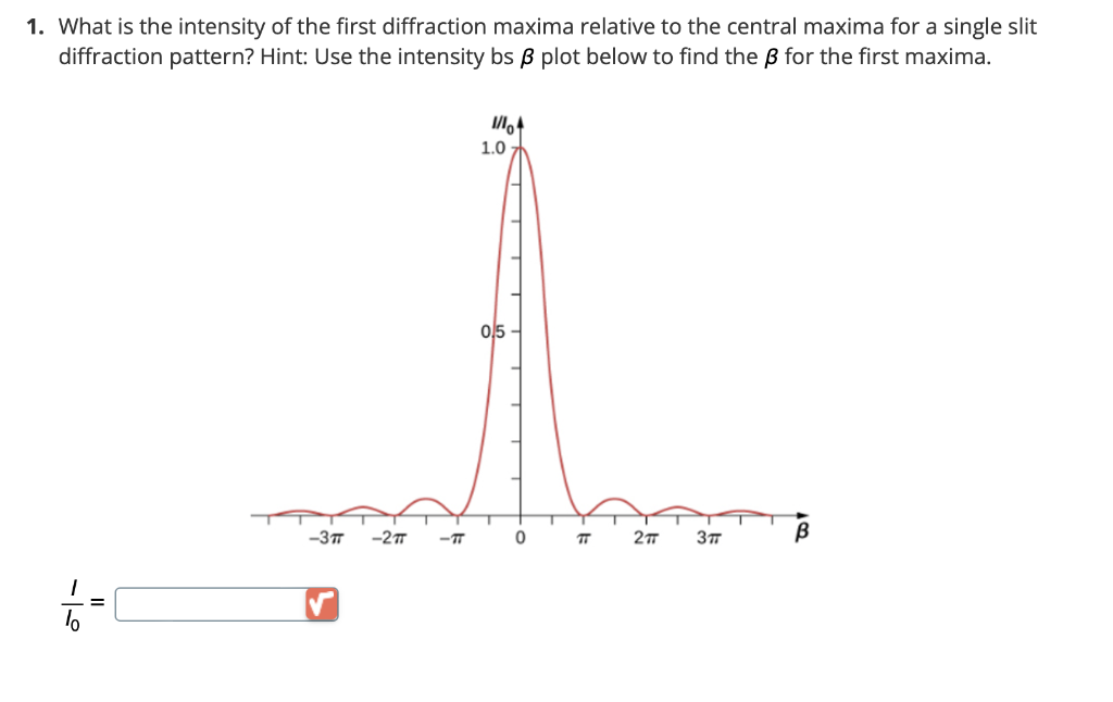 Solved 1. What is the intensity of the first diffraction | Chegg.com