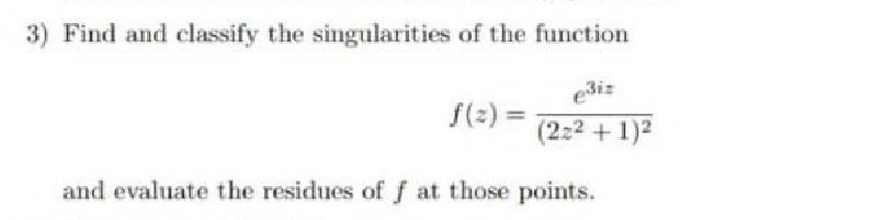 Solved Find and classify the singularities of the | Chegg.com