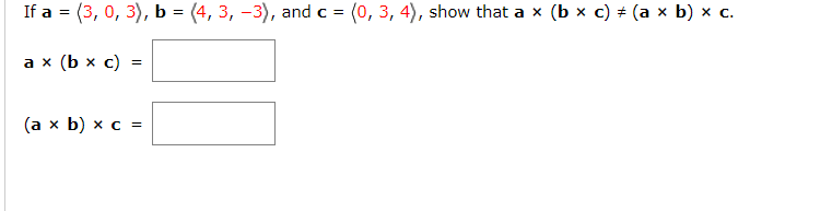 Solved If a = (3, 0, 3), b = (4,3, -3), and c = (0, 3, 4), | Chegg.com