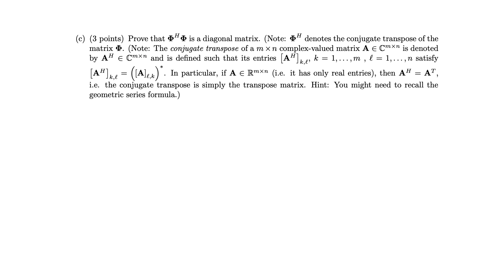 Solved (c) (3 points) Prove that ΦHΦ is a diagonal matrix. | Chegg.com
