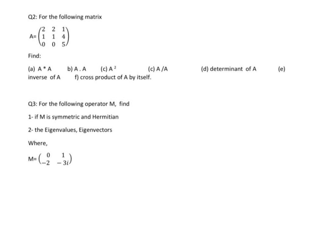 Solved Q2: For the following matrix A=⎝⎛210210145⎠⎞ Find: | Chegg.com