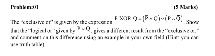Solved Problem:01 (5 Marks) P XOR Q=(^Q)v(P^@) Show The | Chegg.com