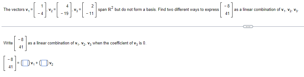 Solved The vectors v1=[1−4],v2=[4−19],v3=[2−11] span R2 but | Chegg.com