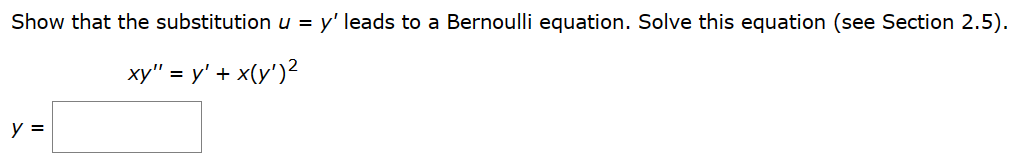 Solved Show that the substitution u=y′ leads to a Bernoulli | Chegg.com