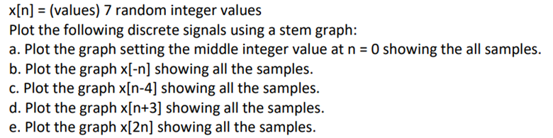 Solved x[n] = (values) 7 random integer values Plot the | Chegg.com