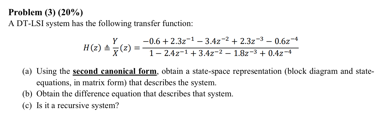 Solved Problem (3) (20%) A DT-LSI system has the following | Chegg.com