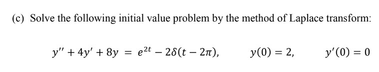 Solved Please solve this 2nd order ode USING LAPLACE | Chegg.com