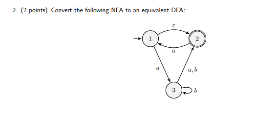 Solved 2. (2 points) Convert the following NFA to an | Chegg.com