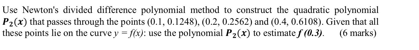 Solved Use Newtons Divided Difference Polynomial Method To 3968